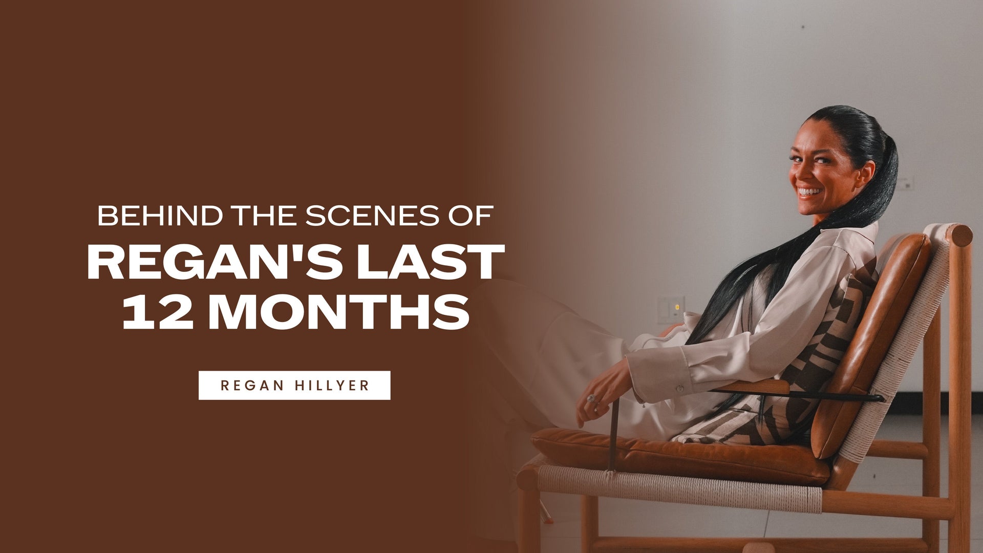 Behind The Scenes Of My Last 12 Months – Regan Hillyer